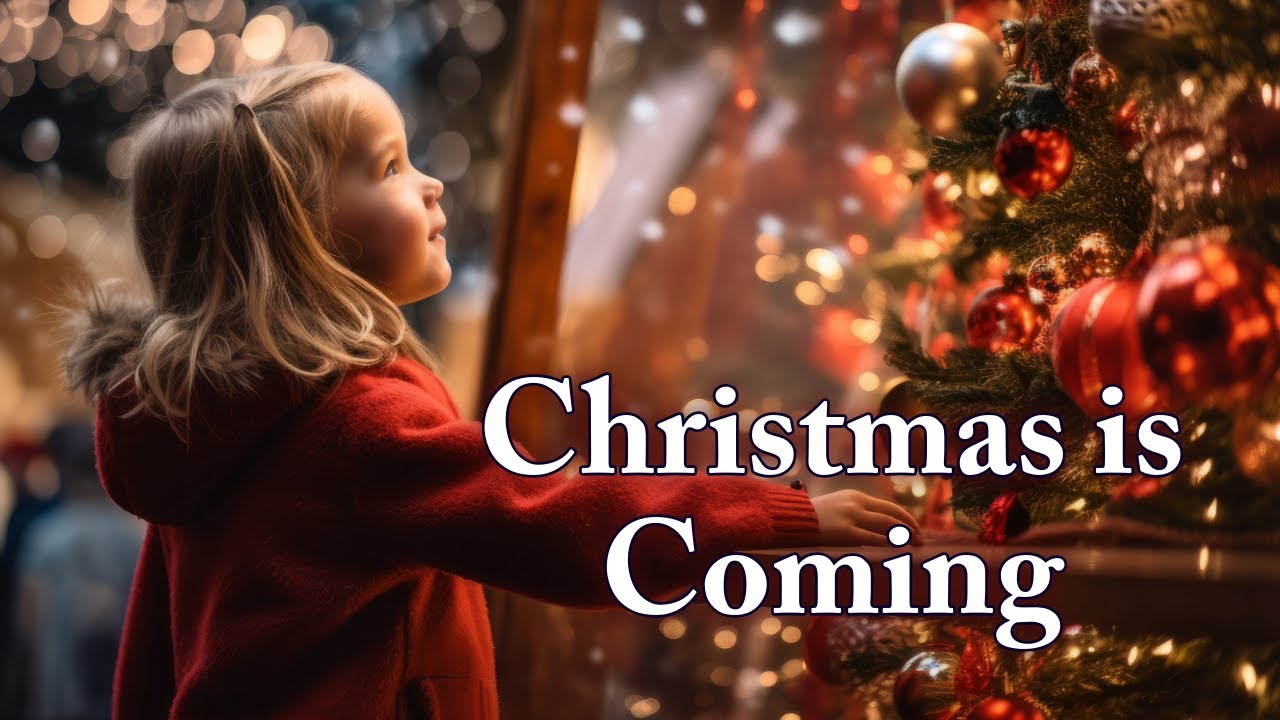 Christmas is Coming - Christmas Song - YouTube