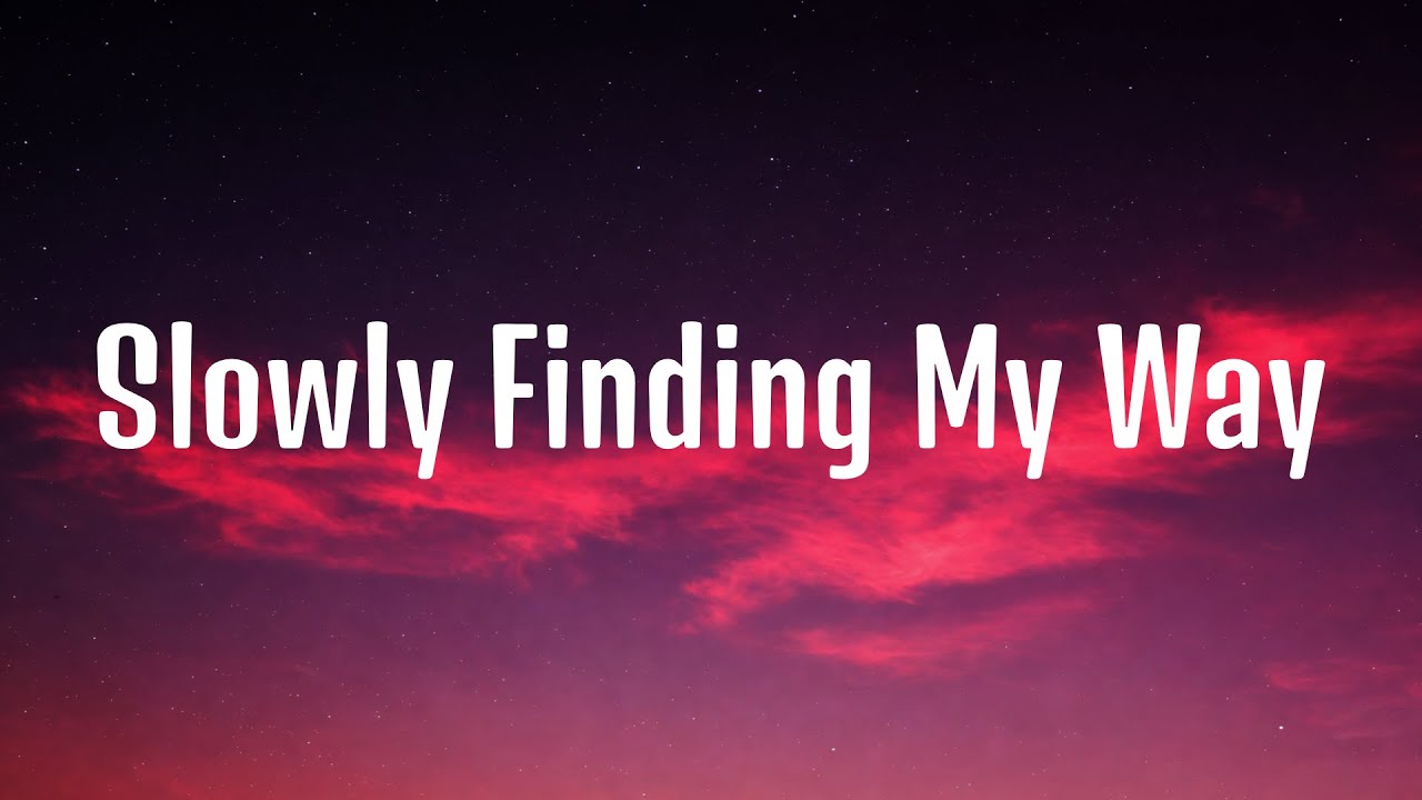Slowly Finding My Way | Official Lyric Video - YouTube