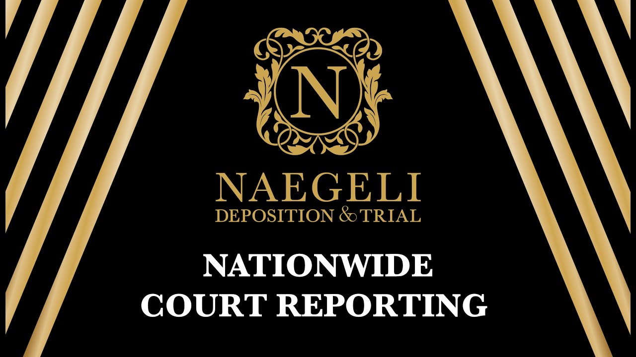 Nationwide Court Reporting - NAEGELI Deposition & Trial - YouTube