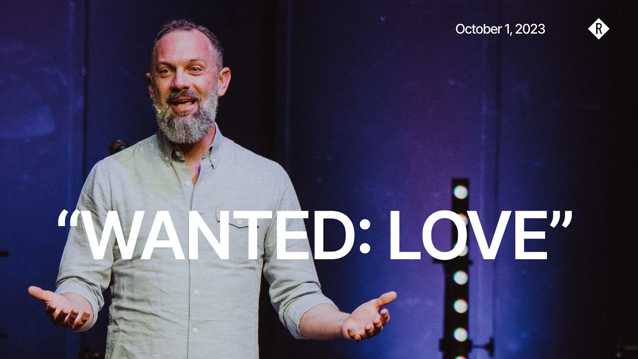 Wanted: Love – Scot Pollok // Life with the Spirit // Reach Church ...