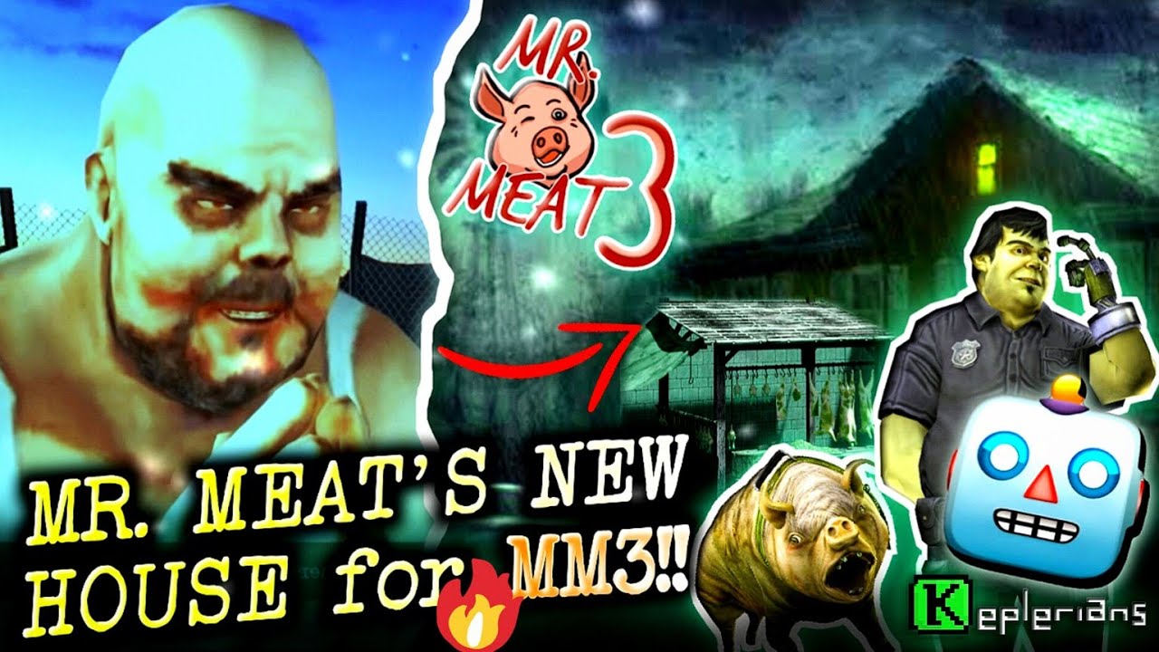 MR. MEAT 3 to set in Mr. Meat's new House?🍖😨🔥 - says KEPLERIANS | Mr ...