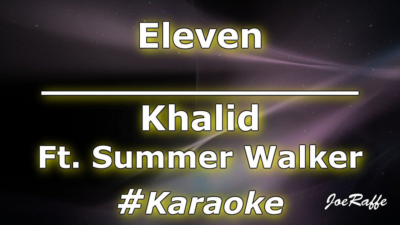 Khalid - Eleven Ft. Summer Walker (Karaoke) - YouTube