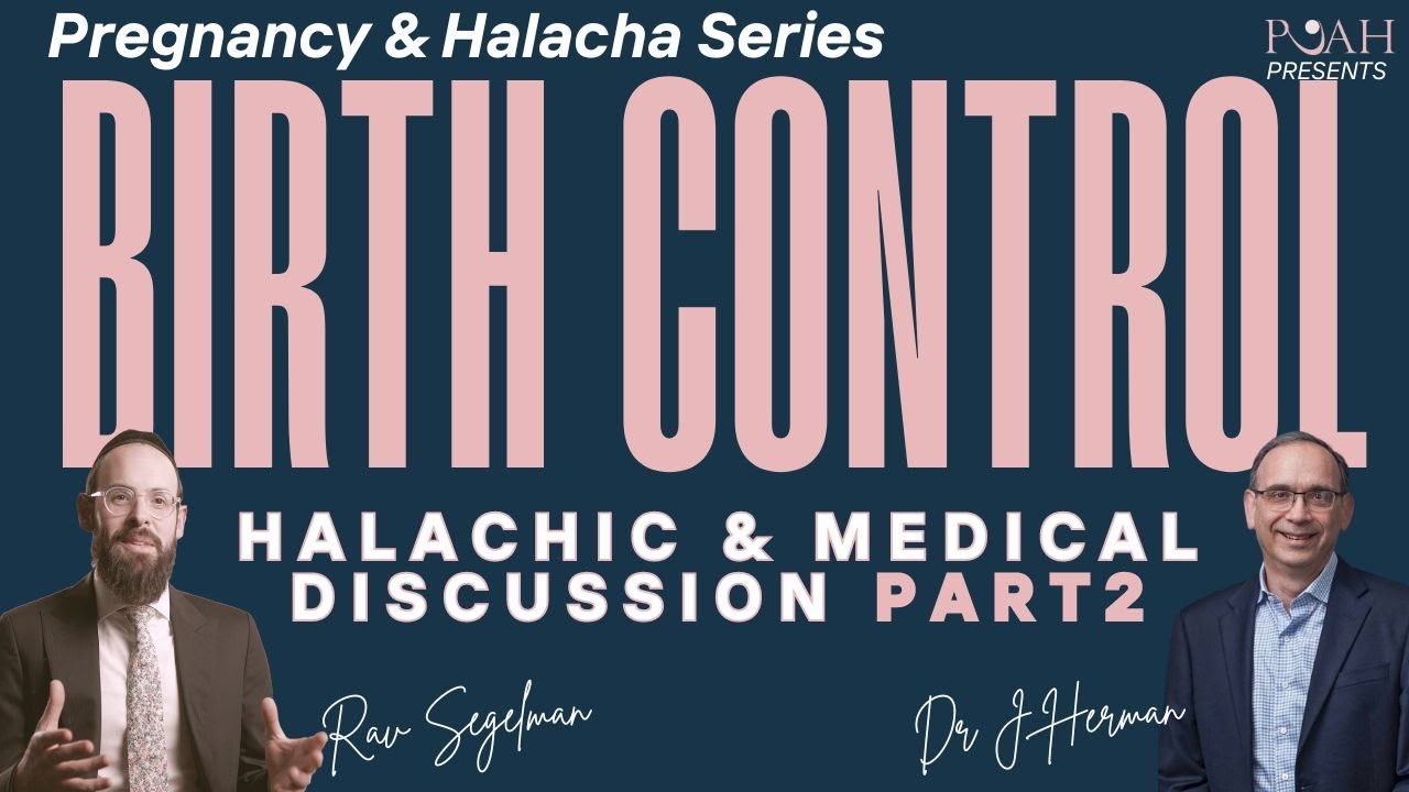 Birth Control: A Halachic & Medical Discussion (Part 2) - YouTube