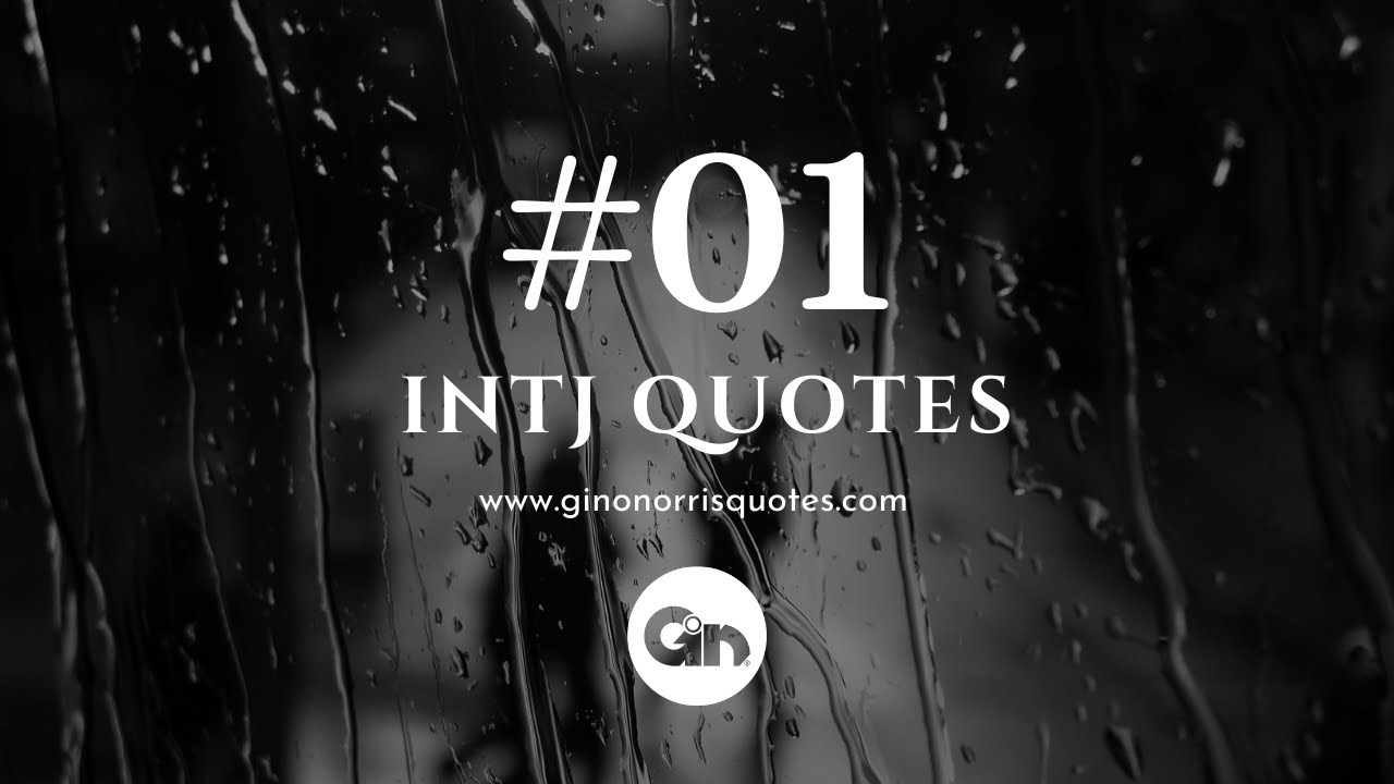 INTJ Quotes #1 - Gino Norris Quotes - YouTube