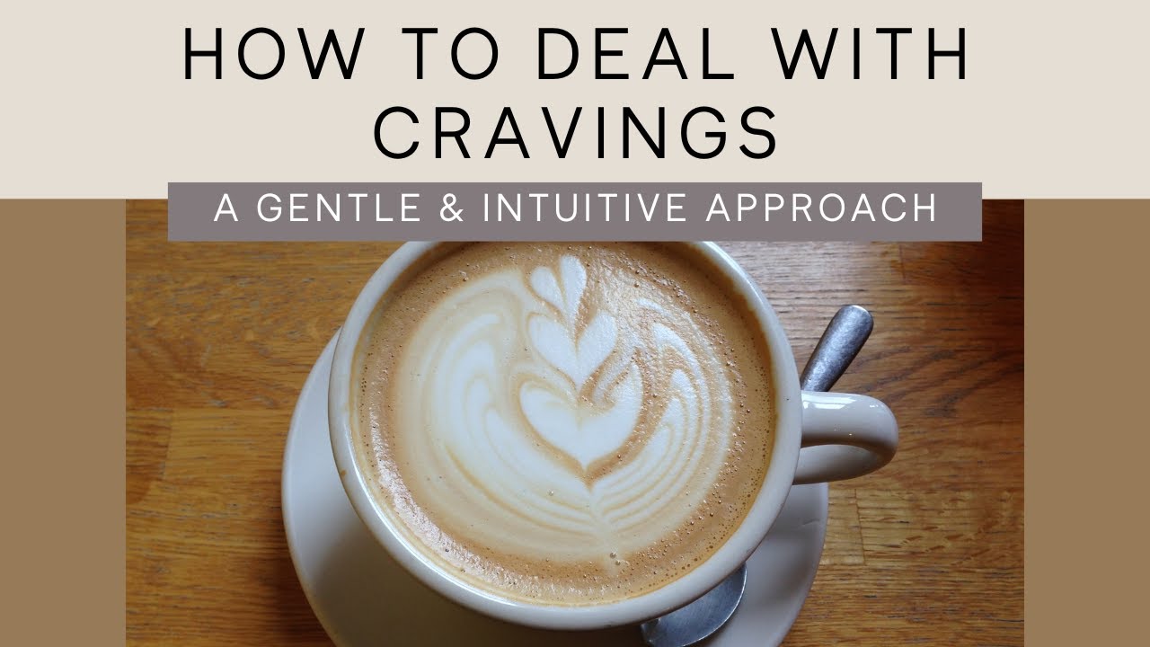 Craving Control: A Gentle and Intuitive Approach - YouTube