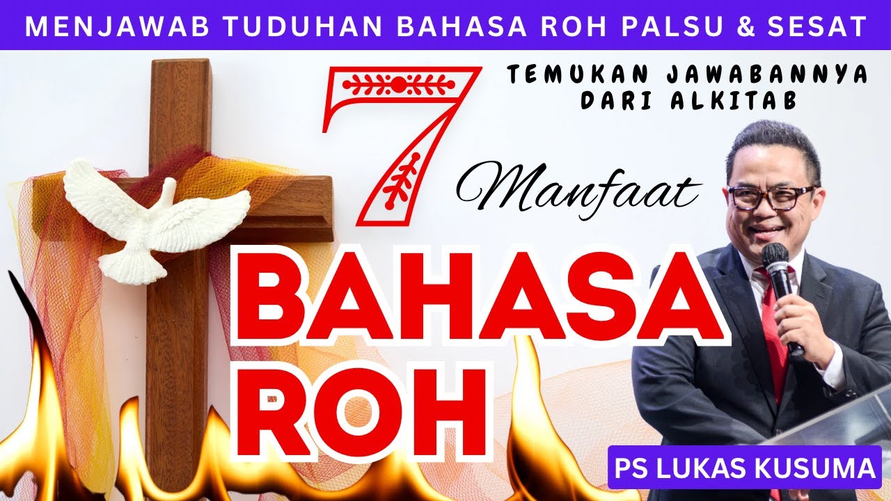 7 MANFAAT BAHASA ROH || Ps Lukas Kusuma || #bahasaroh #stephentong # ...
