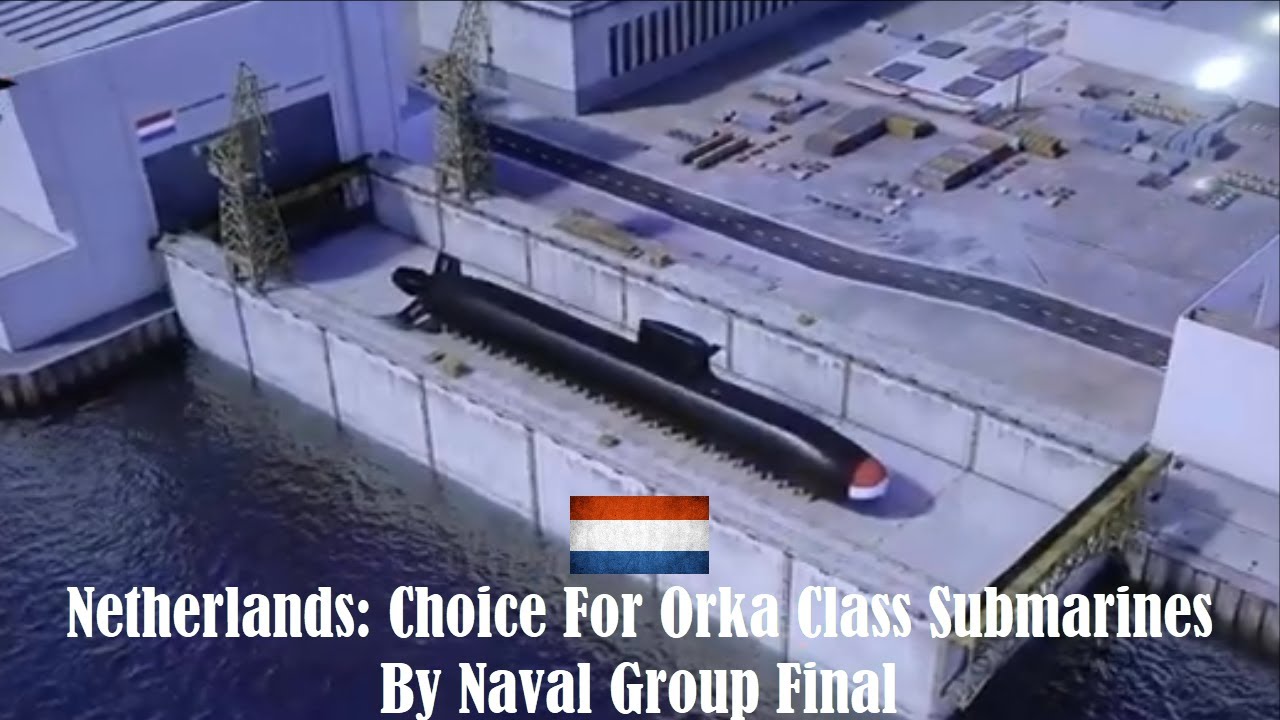 Netherlands, Choice For Orka Class Submarines By Naval Group Final ...