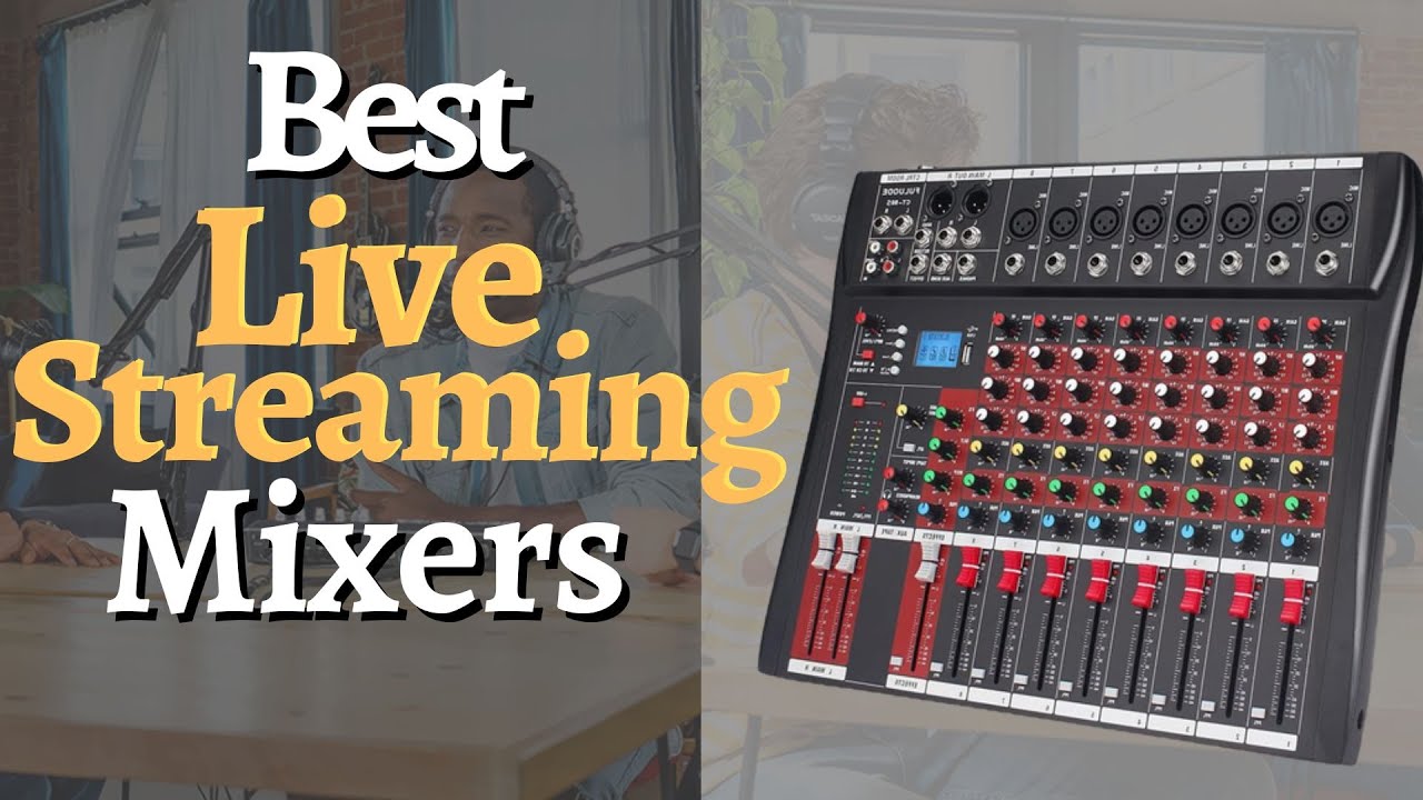 Top 4 Best Live Streaming Video & Audio Mixers in 2023 | Live ...