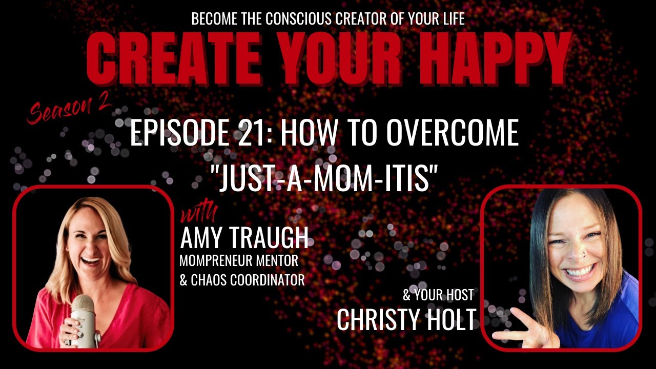 S2E21: How to Overcome “Just-a-mom-itis” (with Amy Traugh) - YouTube