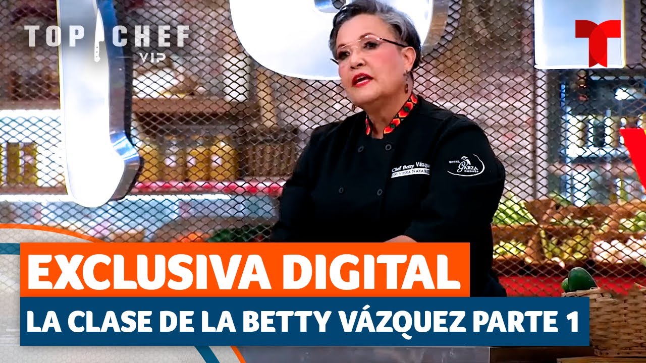 La clase completa de la chef Betty Vázquez - Parte 1 | Top Chef VIP 2 ...