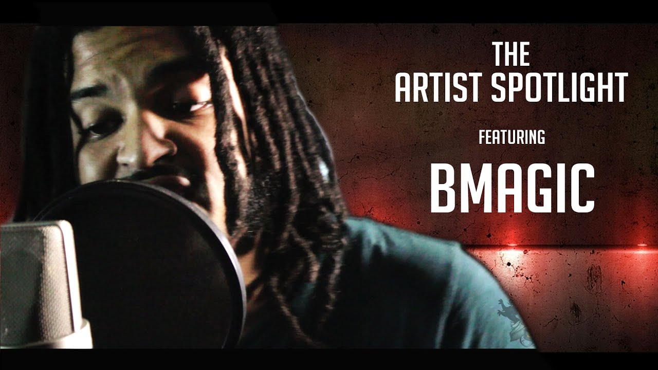 ARTIST SPOTLIGHT- B MAGIC - YouTube