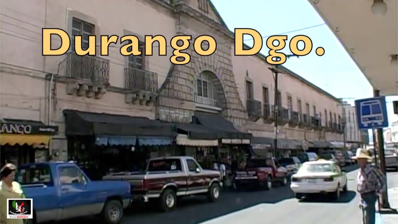 Durango Dgo. 2005 Videos de México - YouTube