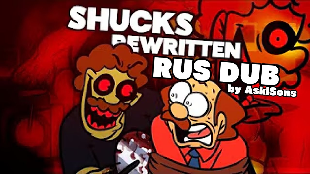 SHUCKS: REWRITTEN на РУССКОМ! Shucks: Rewritten Rus Dub - YouTube