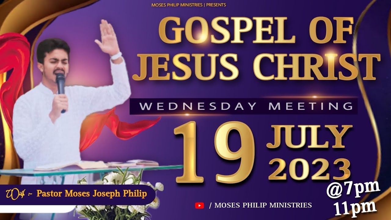 THE GOSPEL OF JESUS CHRIST WEDNESDAY || (19-03-2023) || MOSES PHILIP ...
