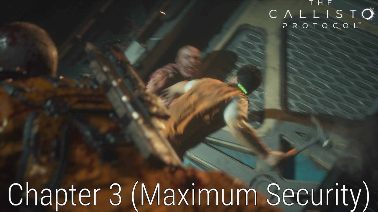 The Callisto Protocol : Chapter 3 (Maximum Security) - YouTube
