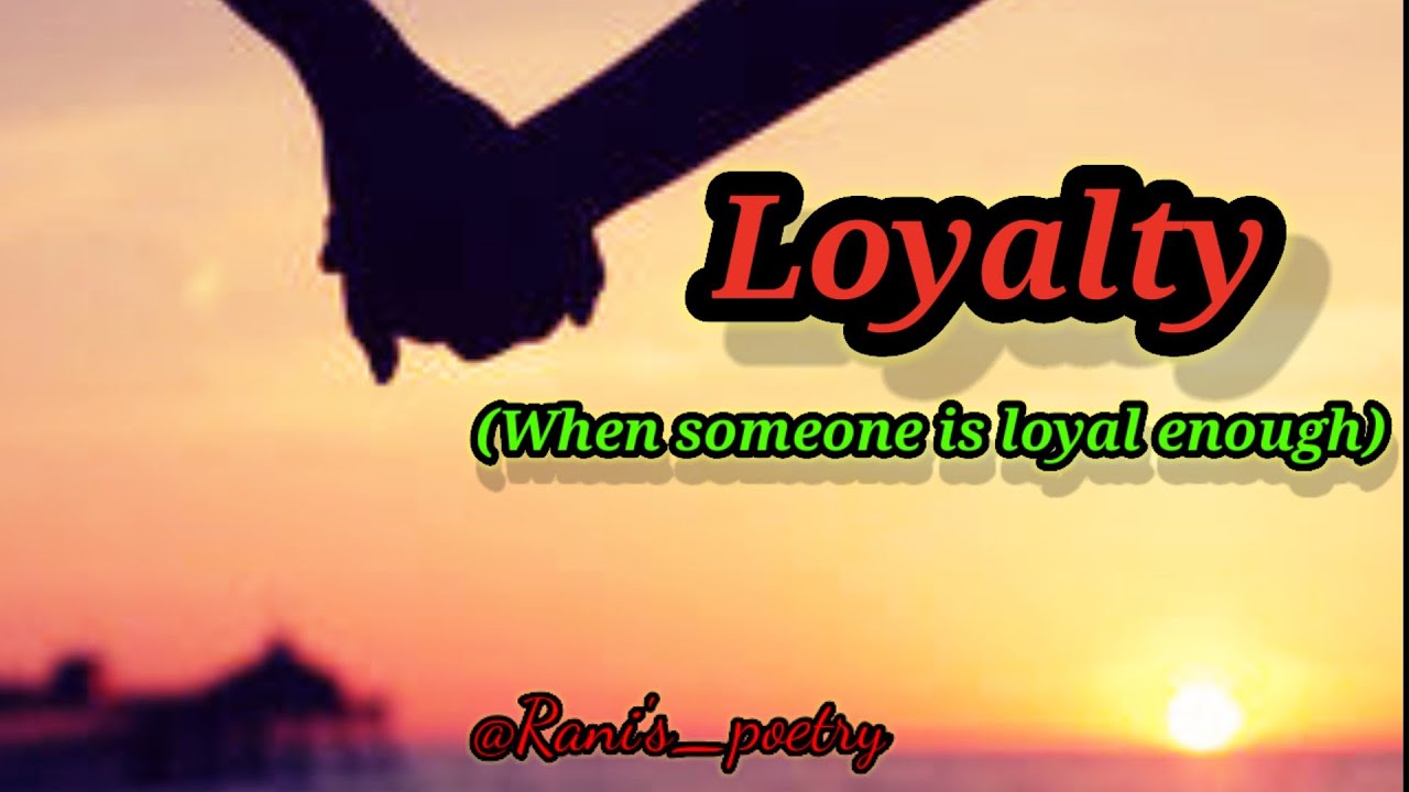 Loyalty || A poem on loyal person|| - YouTube