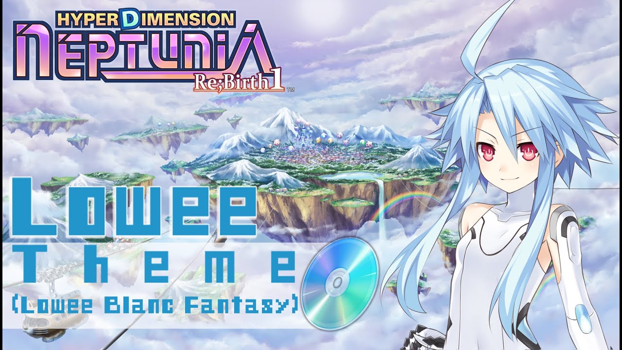 Neptunia Re;Birth 1 OST ️Lowee Theme (Lowee Blanc Fantasy) - YouTube