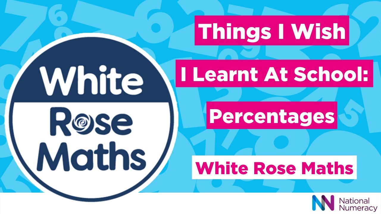 White Rose Maths: Things I Wish I Learnt At School - Percentages - YouTube
