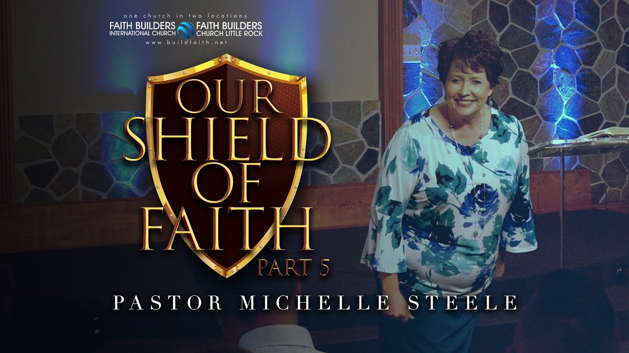 Our Shield of Faith 5 | Pastor Michelle Steele - YouTube