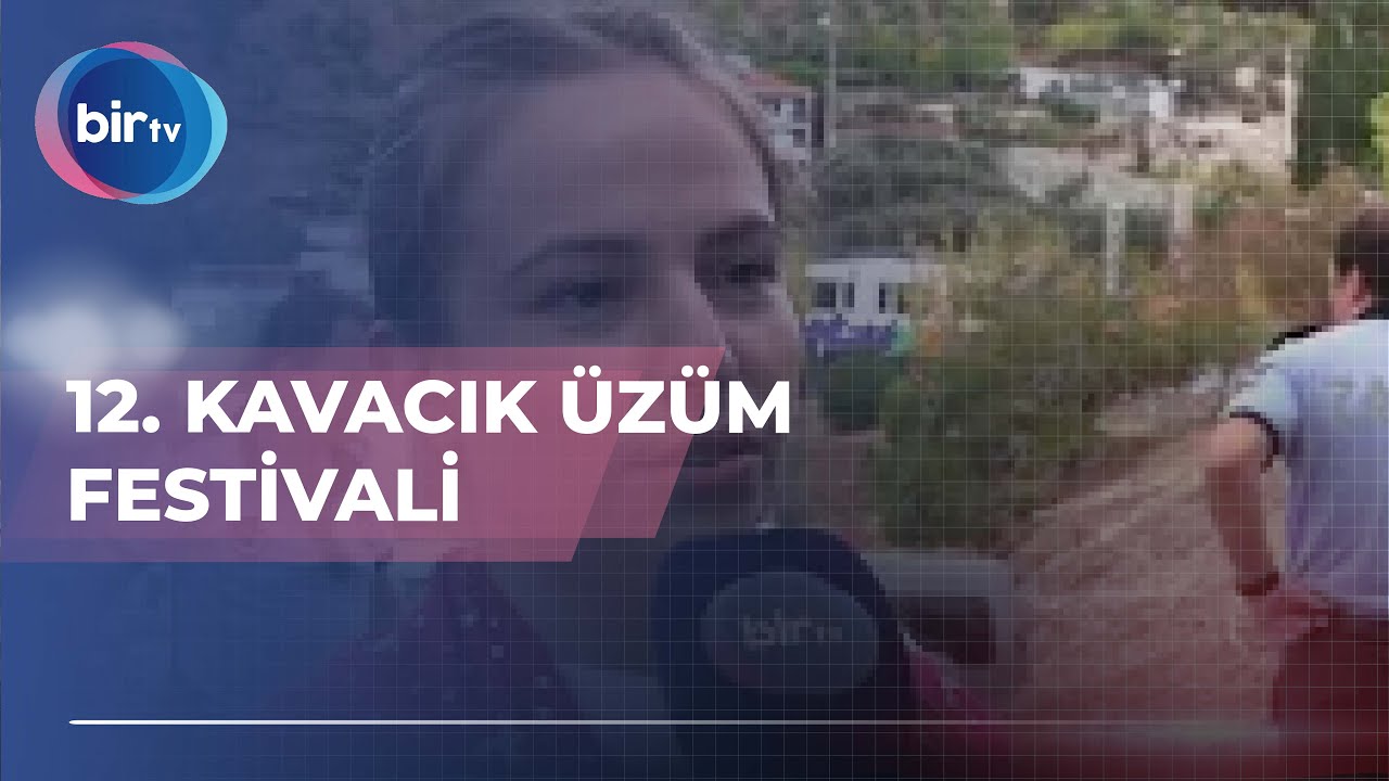 12. KAVACIK ÜZÜM FESTİVALİ - YouTube