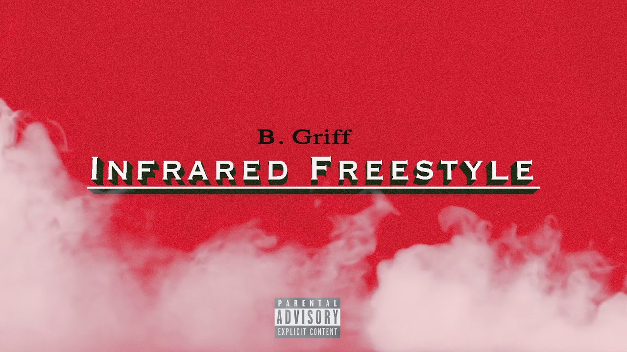 B. Griff- "Infrared" Freestyle - YouTube