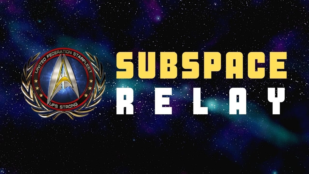 UFS Subspace Relay (Episode 2) - YouTube