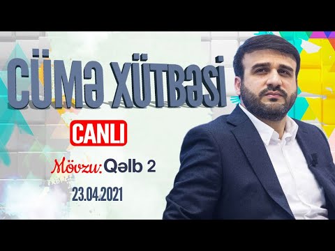 Hacı Ramil - Cümə Xütbəsi (23.04.2021) Mövzu : \