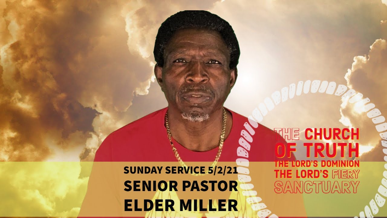 Sunday Service 5/2/21 Senior Pastor Elder Miller - YouTube