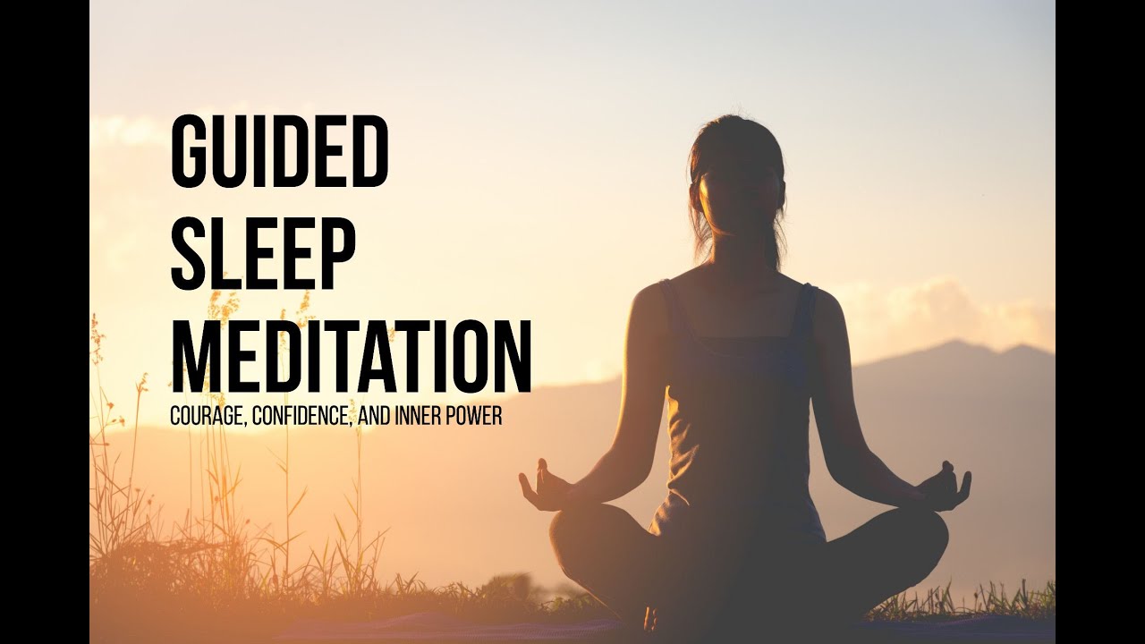 Guided Sleep Meditation, Courage, Confidence, and Inner Power Before ...