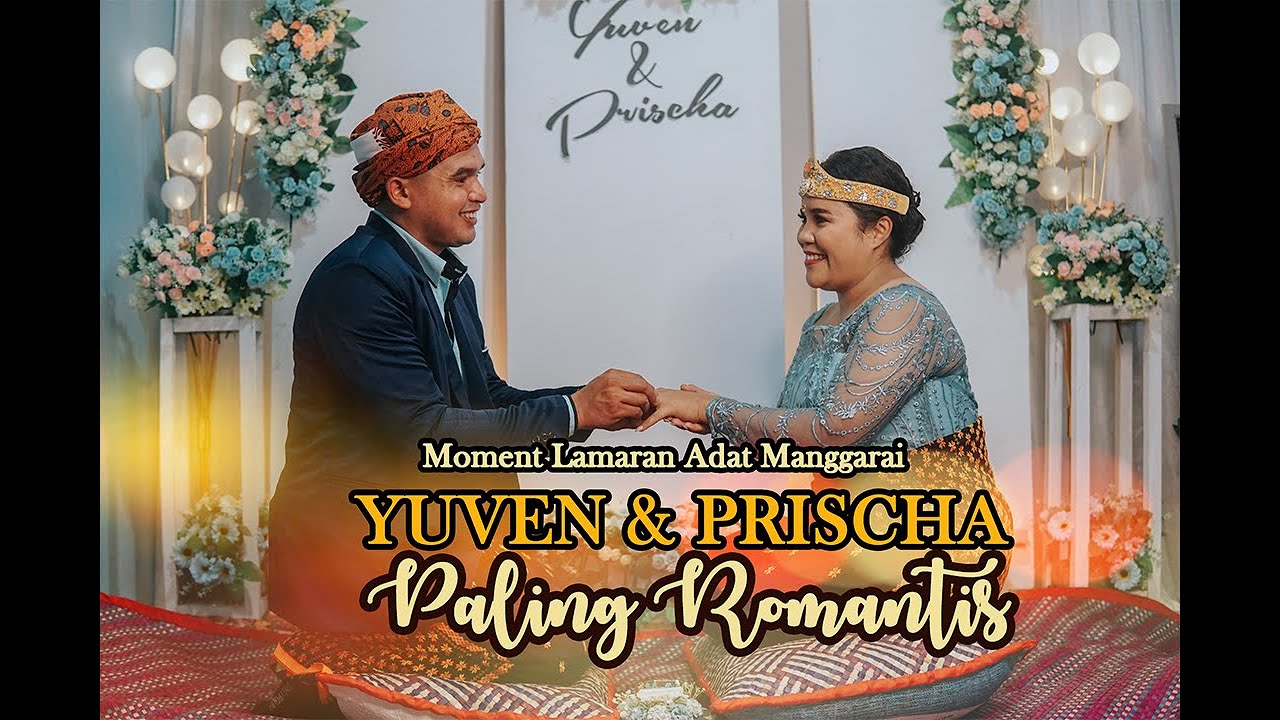 MOMENT LAMARAN ADAT MANGGARAI PALING ROMANTIS YUVEN DAN PRISCHA - YouTube