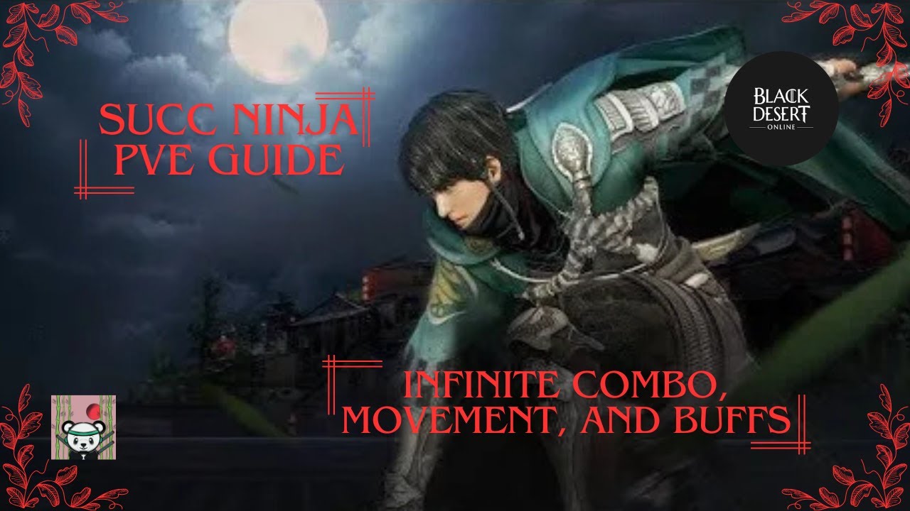 Black Desert Online: 2025 Succ Ninja PVE Guide... Infinite Combo, Movement, and Buffs... - YouTube
