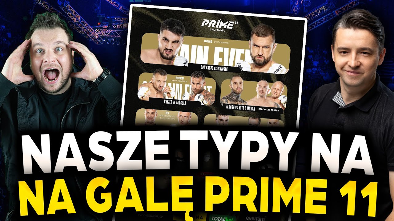 NIESPODZIANKI NA PRIME? - TYPUJEMY GALE PRIME SHOW MMA 11 | KASJO czy ...
