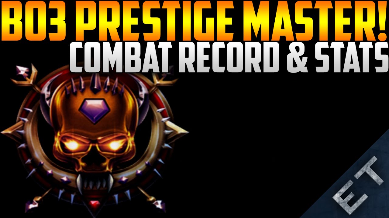 Black Ops 3: "PRESTIGE MASTER" - Combat Record, Stats & More (Bo3 ...