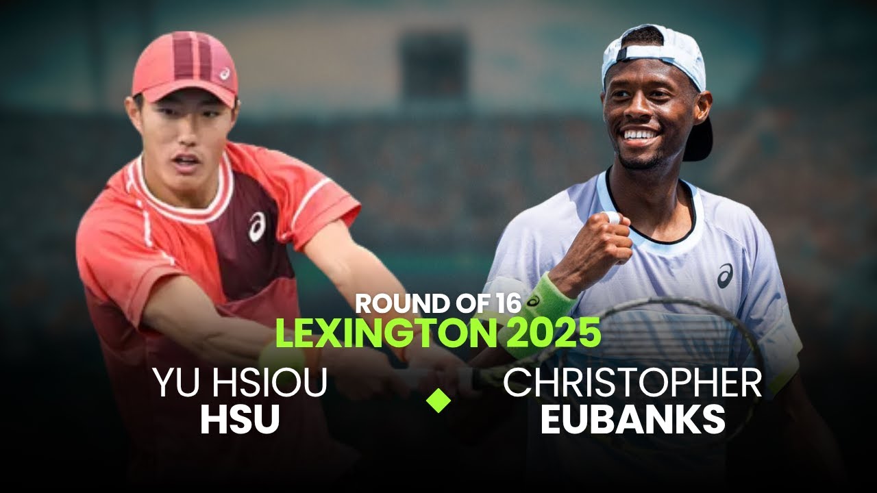 Yu Hsiou Hsu vs Christopher Eubanks | Lexington 2025 R16 | ATP Highlights - YouTube
