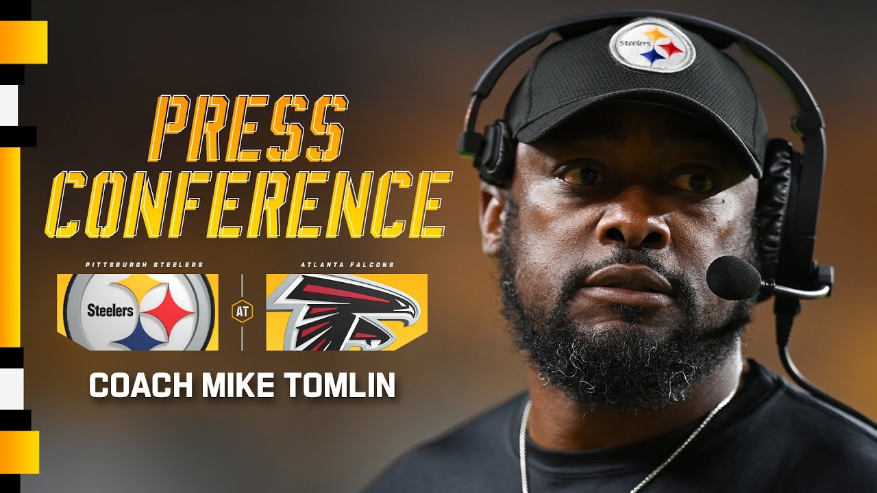 Coach Mike Tomlin Press Conference (Preseason Week 3 at Falcons ...