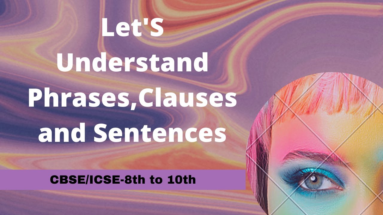 Let's understand Phrases, Clauses n Sentences - YouTube