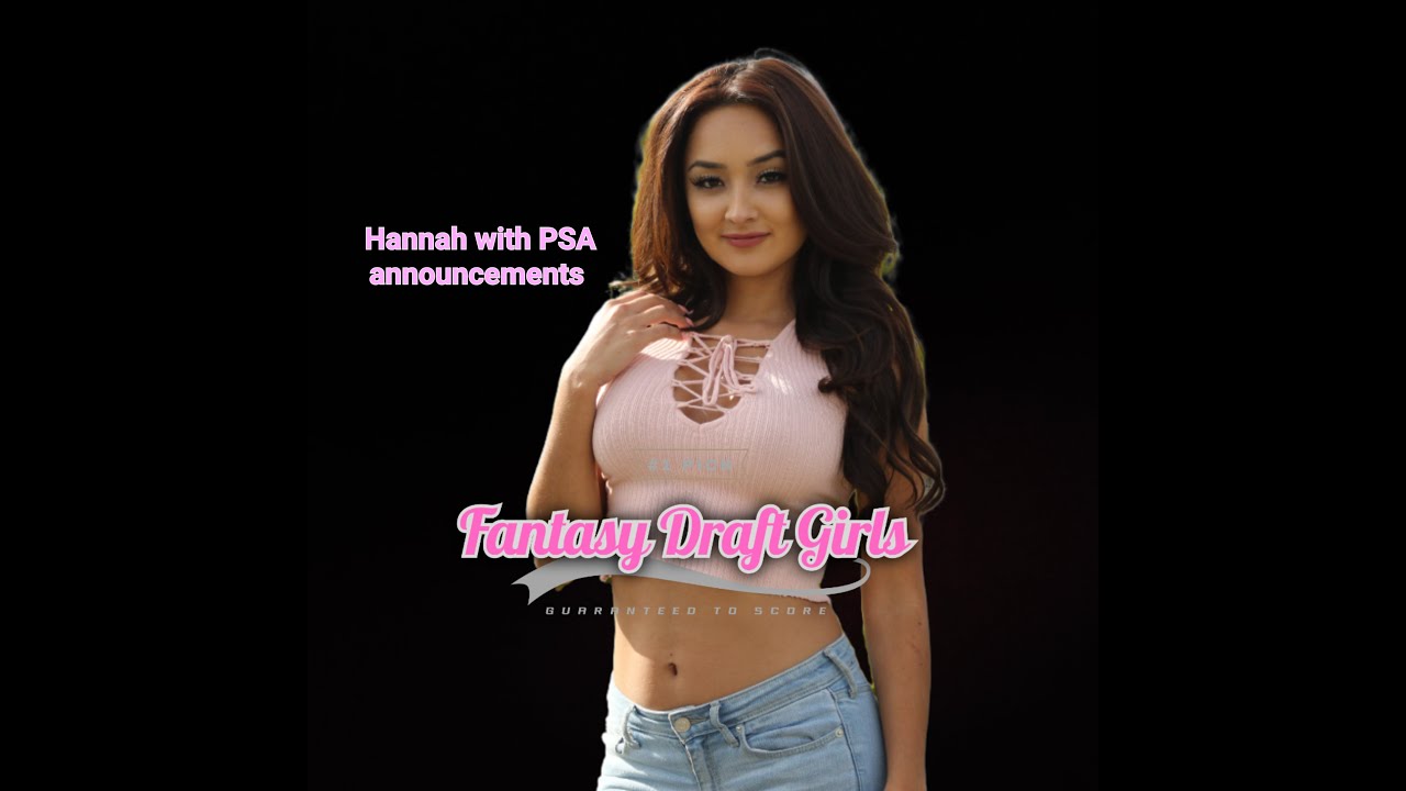 Fantasy Draft Girl Hannah with her PSA Announcements - YouTube