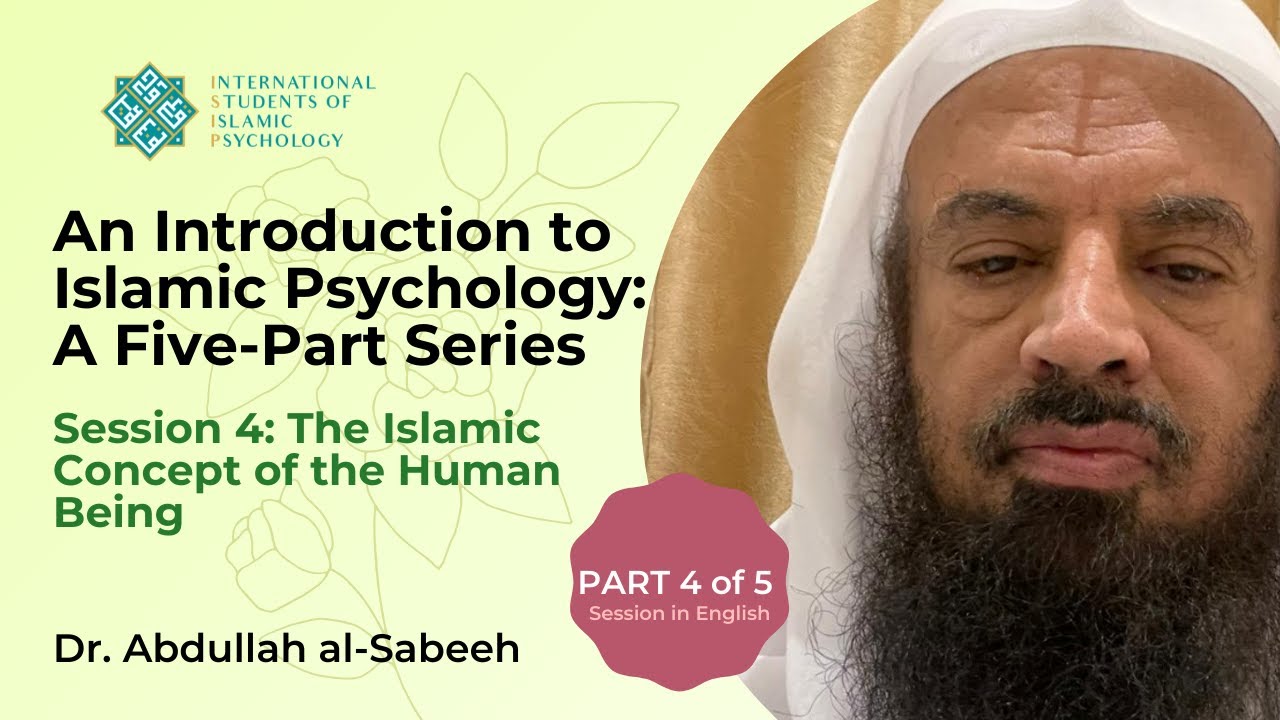 An Introduction to Islamic Psychology - A Five Part Series | Session 4 ...