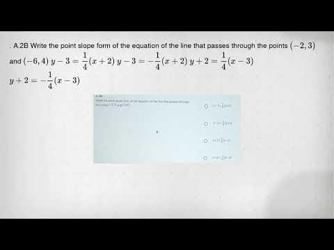 . A.2B Write the point slope form of the equation of the line that ...