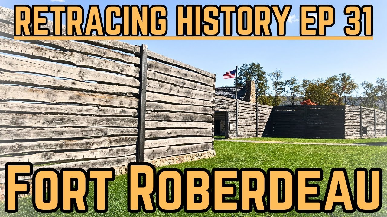 Fort Roberdeau | Retracing History Episode 31 - YouTube