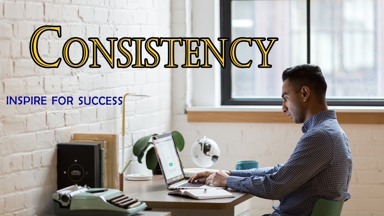 CONSISTENCY -TOP MOTIVATIONAL VIDEO - YouTube