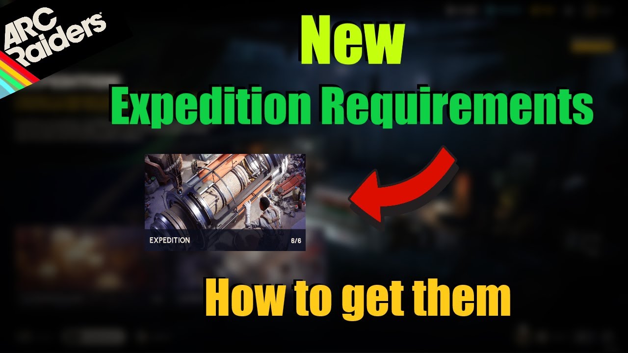 New Expedition Requirements and How to get them (Arc Raiders) FULL ...