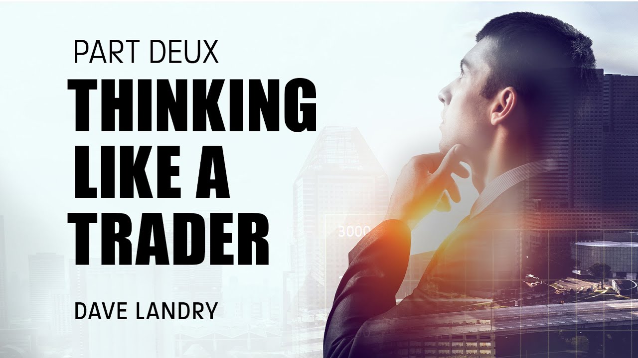 Thinking Like A Trader, Part 2 | Dave Landry | Trading Simplified (06. ...