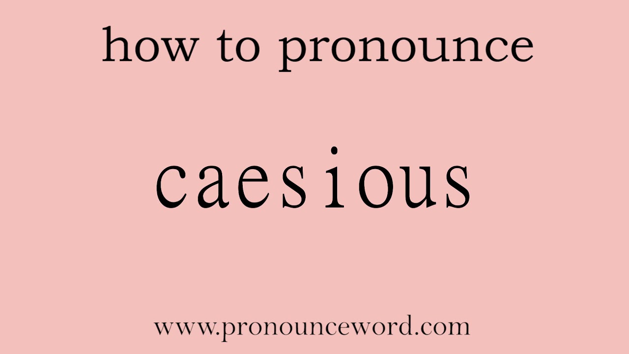 caesious. How to pronounce the english word caesious .Start with C ...