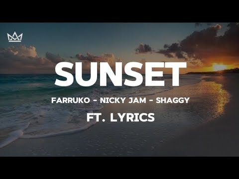 Sunset - Farruko - Nicky Jam - Shaggy (Lyrics) - YouTube