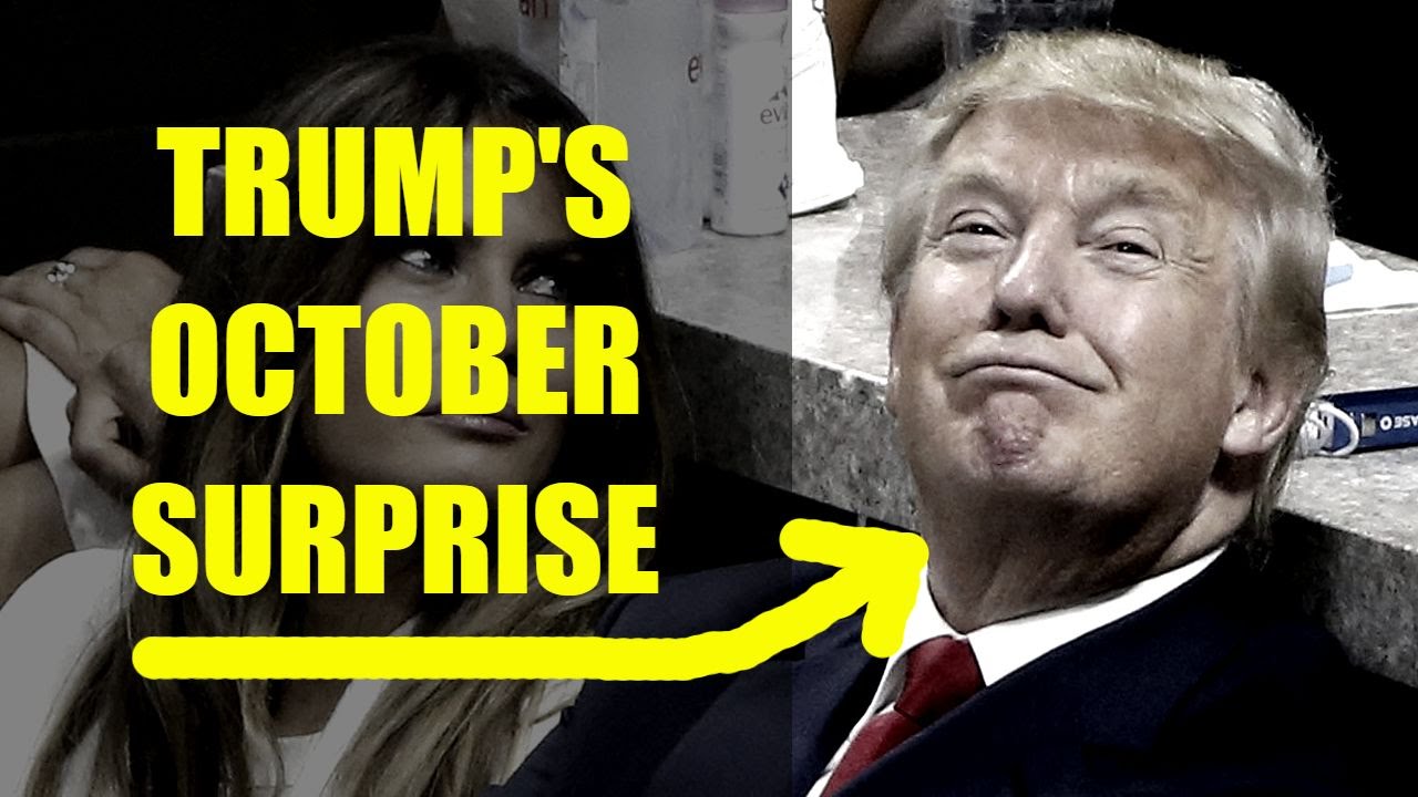 Donald Trump's October Surprise is Himself - YouTube