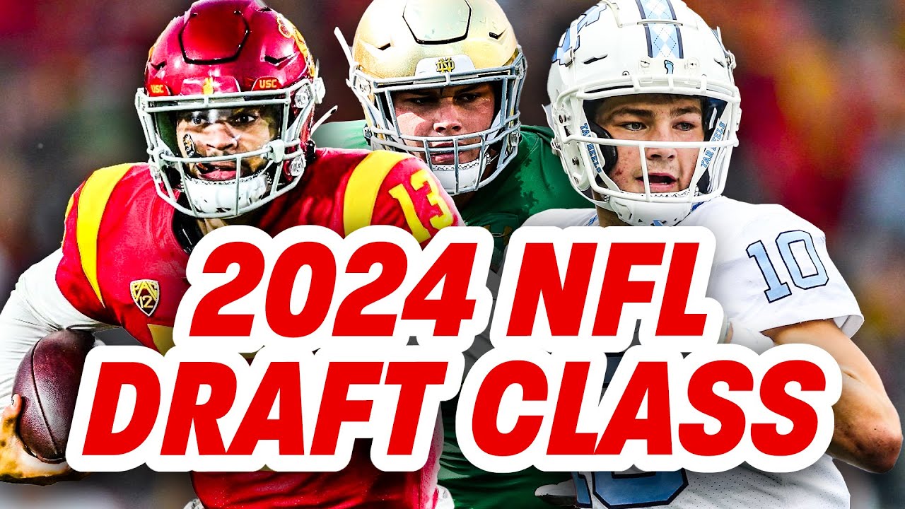2024 NFL Draft Class Preview: Caleb Williams, Drake Maye, Joe Alt, and ...
