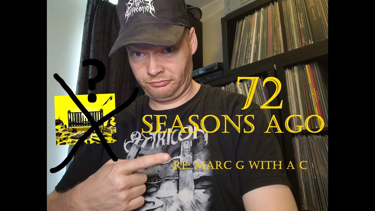 72 Seasons Ago | RE: Marc G with a C - YouTube