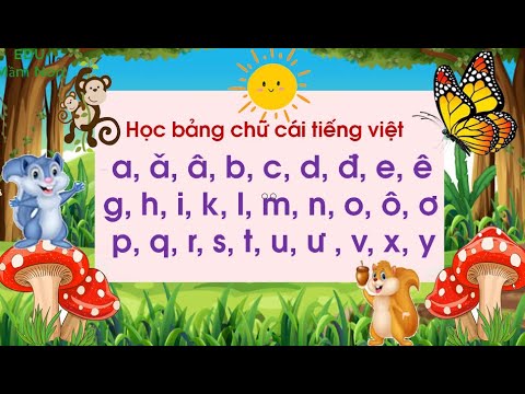Dạy bé học bảng chữ cái tiếng Việt chuẩn - EDU Mầm Non
