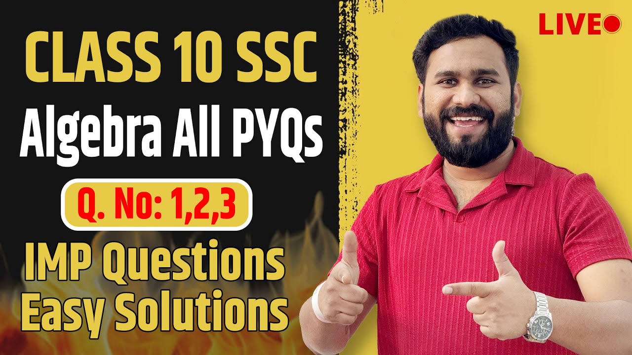 Live All PYQs Class 10 SSC | Algebra Q. 1,2,3 | IMP for Board Exam 2025 ...